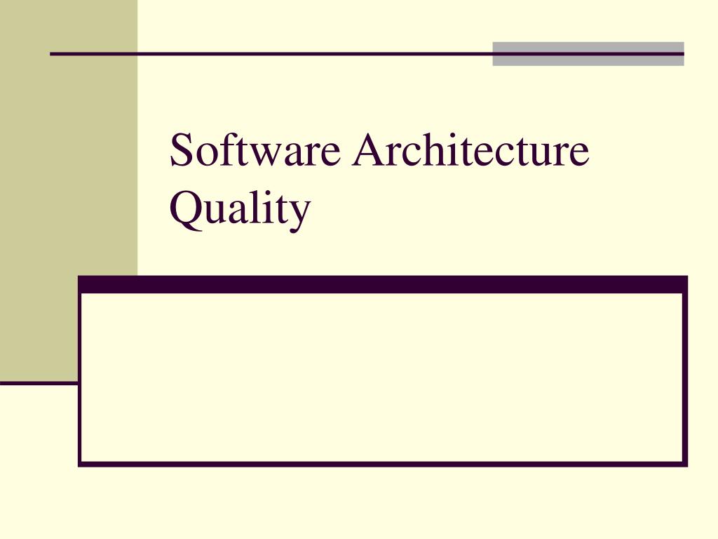 PPT - Software Architecture Quality PowerPoint Presentation, free ...