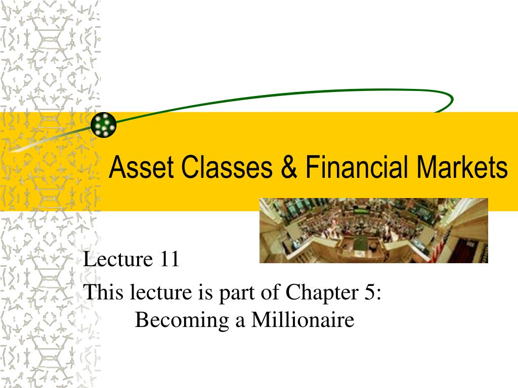 PPT - Asset Classes & Financial Markets PowerPoint Presentation - ID:722009