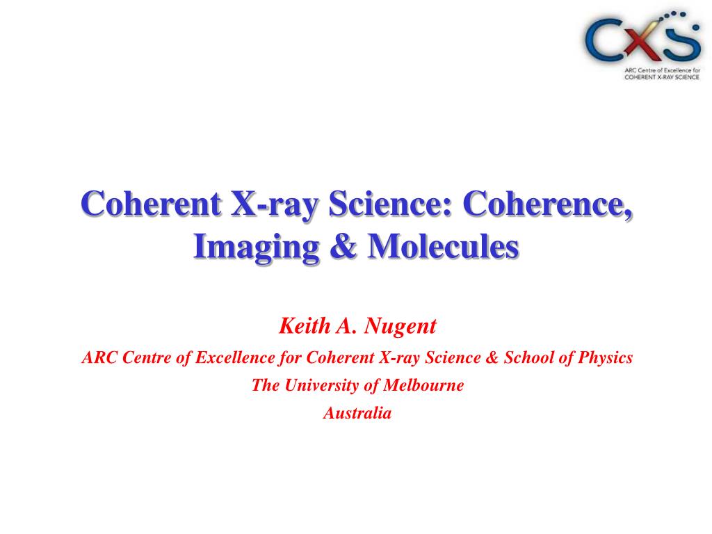 PPT - Coherent X-ray Science: Coherence, Imaging & Molecules PowerPoint ...
