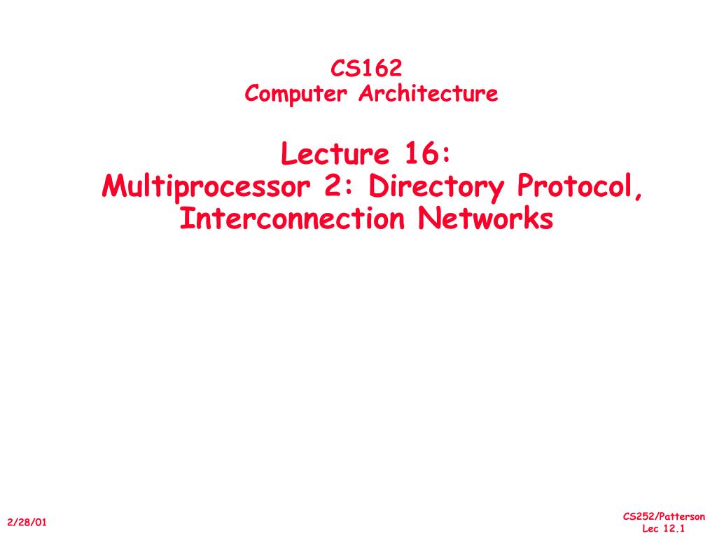 PPT - CS162 Computer Architecture Lecture 16: Multiprocessor 2: Directory Protocol ...