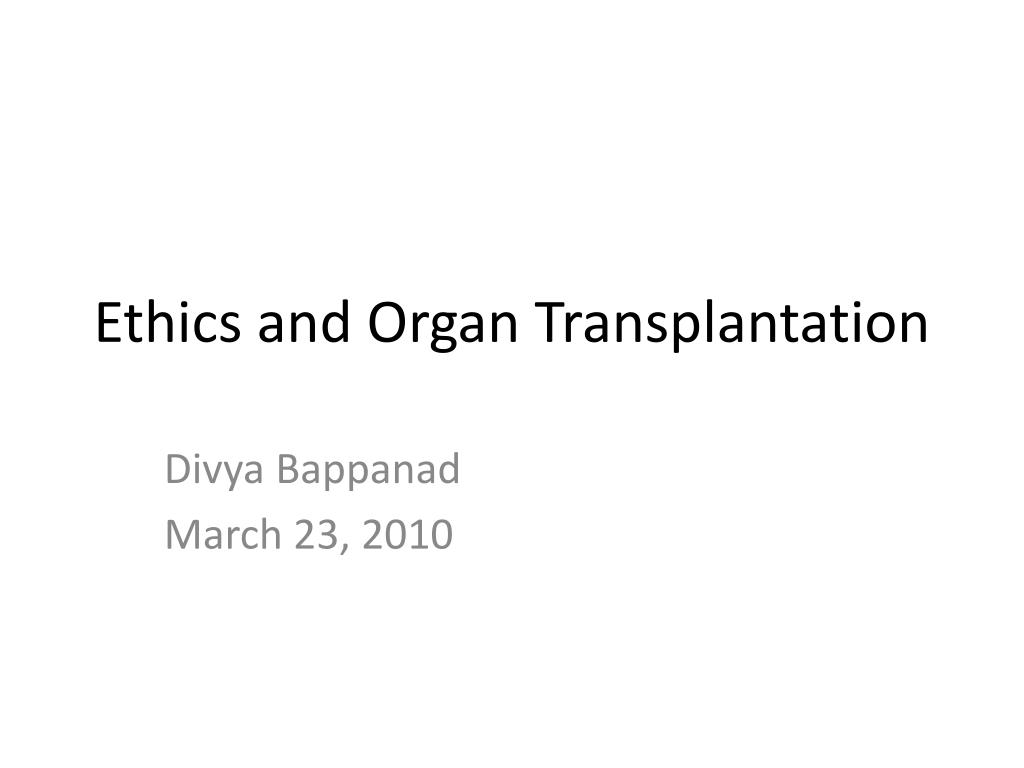 PPT - Ethics and Organ Transplantation PowerPoint Presentation, free ...
