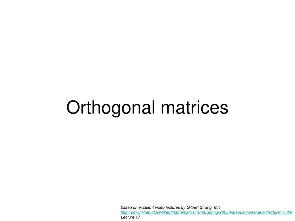 PPT - Orthogonal matrices PowerPoint Presentation, free download - ID ...