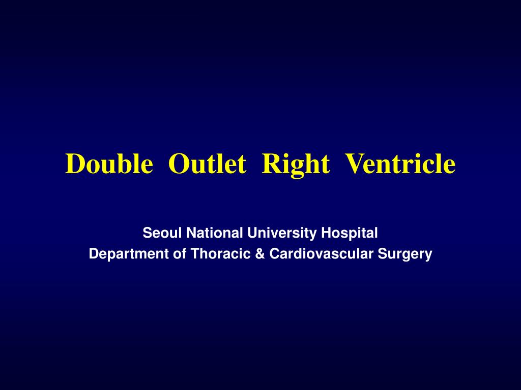 PPT - Double Outlet Right Ventricle PowerPoint Presentation, free ...