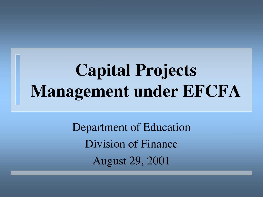 PPT - Capital Projects Management under EFCFA PowerPoint Presentation ...