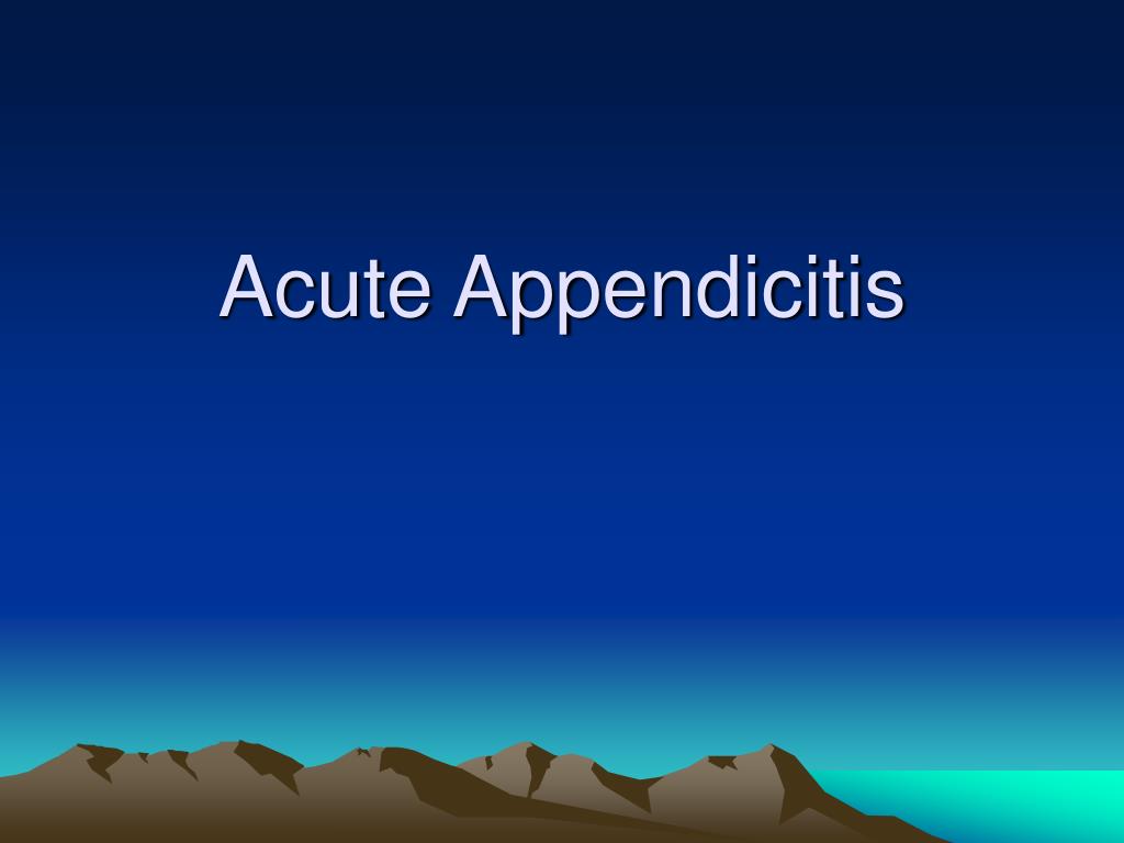 PPT - Acute Appendicitis PowerPoint Presentation, free download - ID:72893