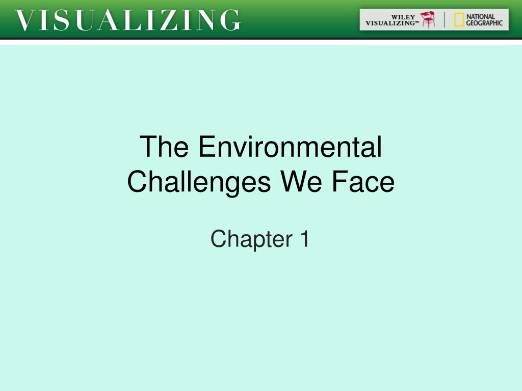 PPT - The Environmental Challenges We Face PowerPoint Presentation ...