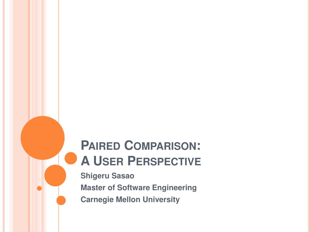 PPT - Paired Comparison: A User Perspective PowerPoint Presentation ...