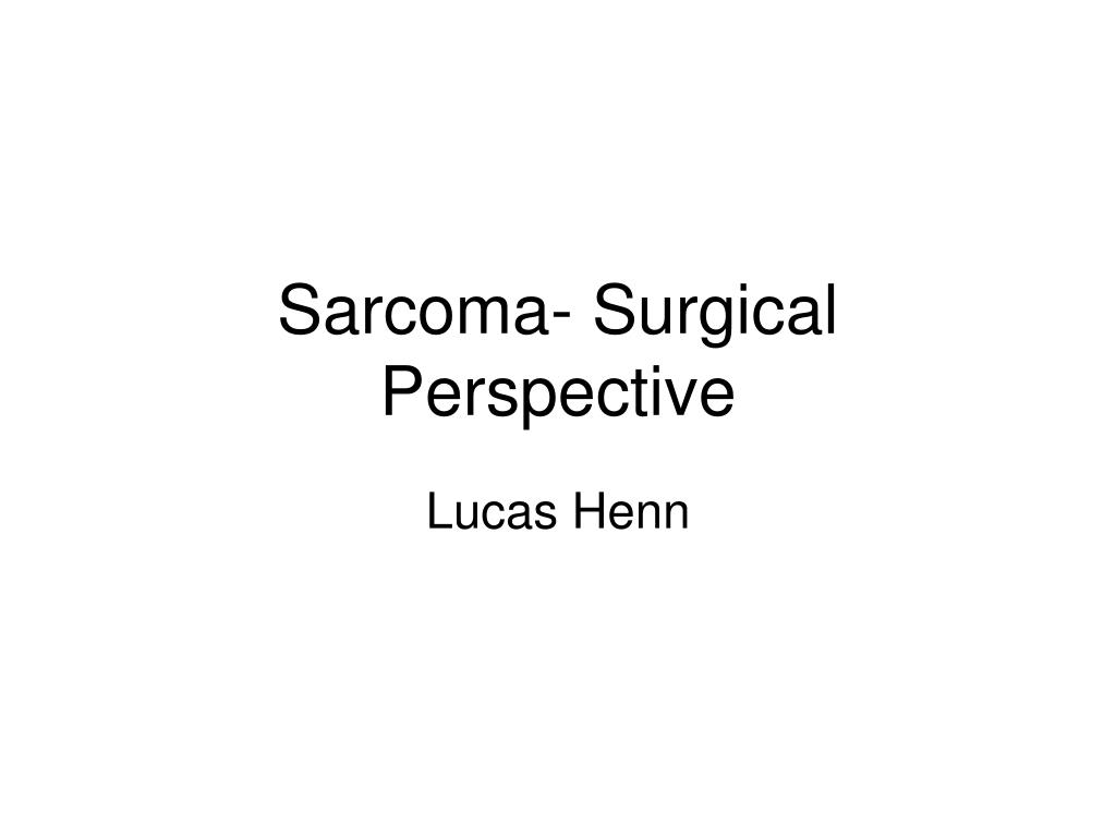 PPT - Sarcoma- Surgical Perspective PowerPoint Presentation, free ...