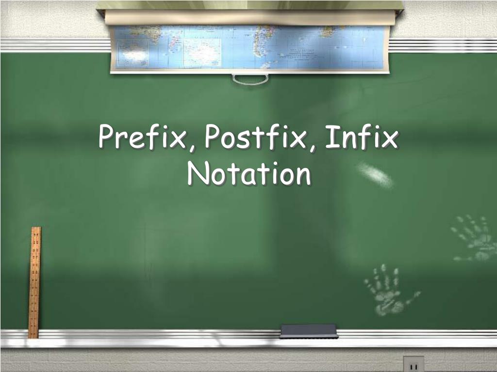 PPT - Prefix, Postfix, Infix Notation PowerPoint Presentation, free ...