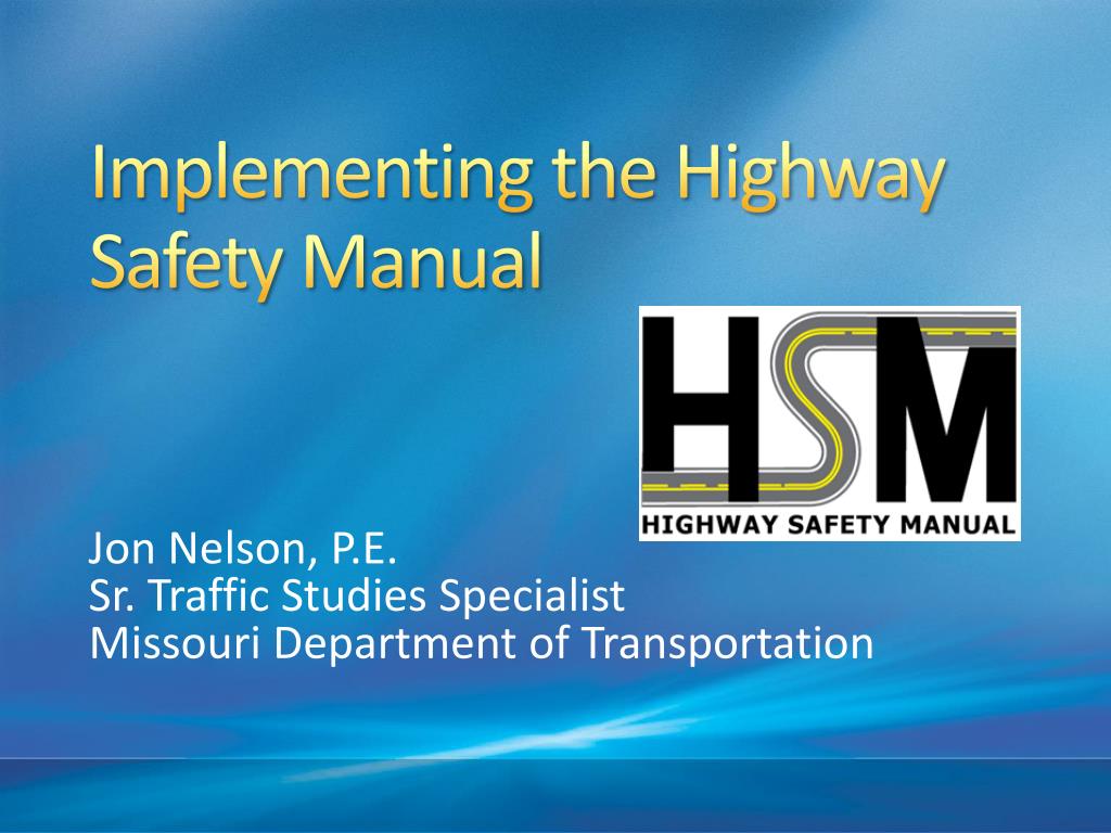 PPT - Implementing the Highway Safety Manual PowerPoint Presentation ...