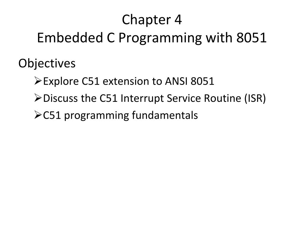 PPT - Chapter 4 Embedded C Programming with 8051 PowerPoint ...