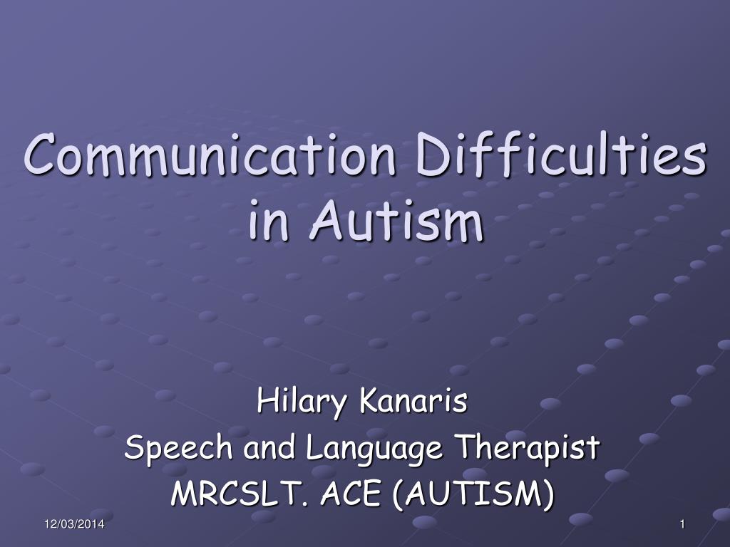 PPT - Communication Difficulties in Autism PowerPoint Presentation ...