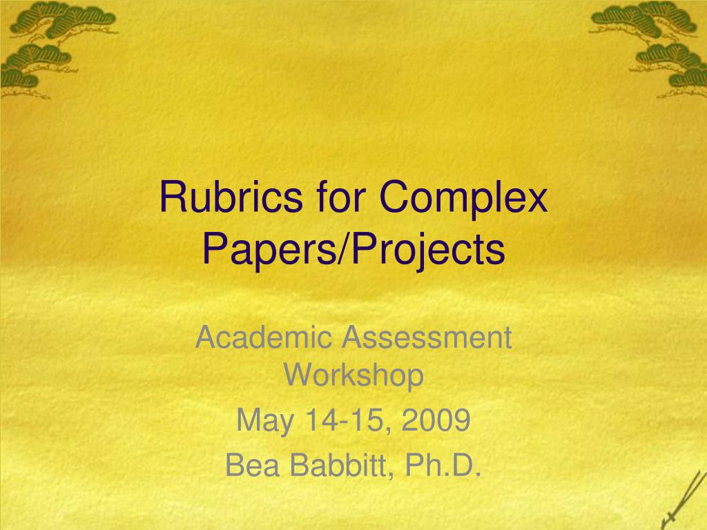 PPT - Rubrics for Complex Papers/Projects PowerPoint Presentation, free ...