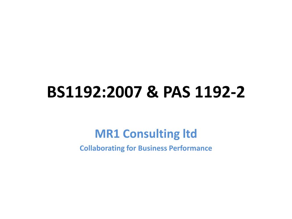 PPT - BS1192:2007 & PAS 1192-2 PowerPoint Presentation, free download ...