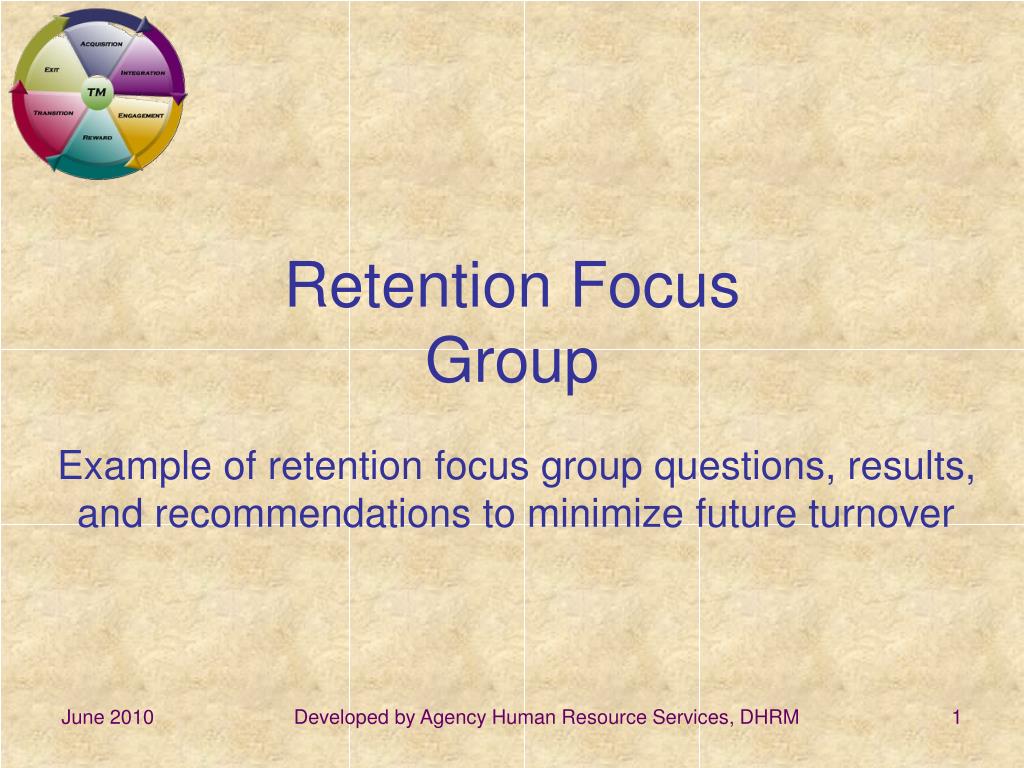 PPT - Retention Focus Group PowerPoint Presentation, free download - ID ...