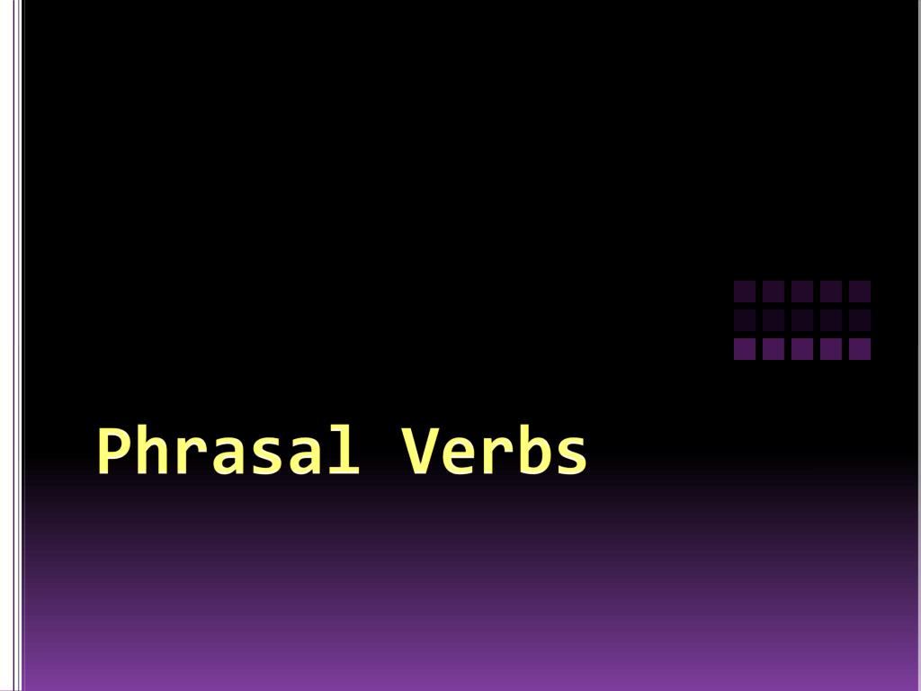 PPT - Phrasal Verbs PowerPoint Presentation, free download - ID:733441