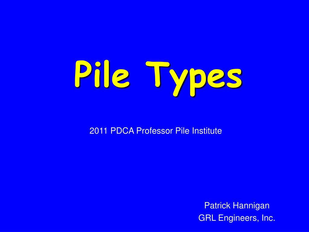 PPT - Pile Types PowerPoint Presentation, free download - ID:733671