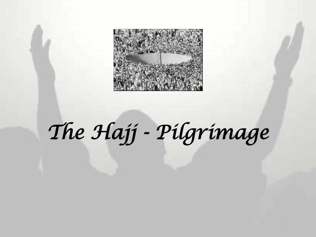 PPT - The Hajj - Pilgrimage PowerPoint Presentation, free download - ID ...
