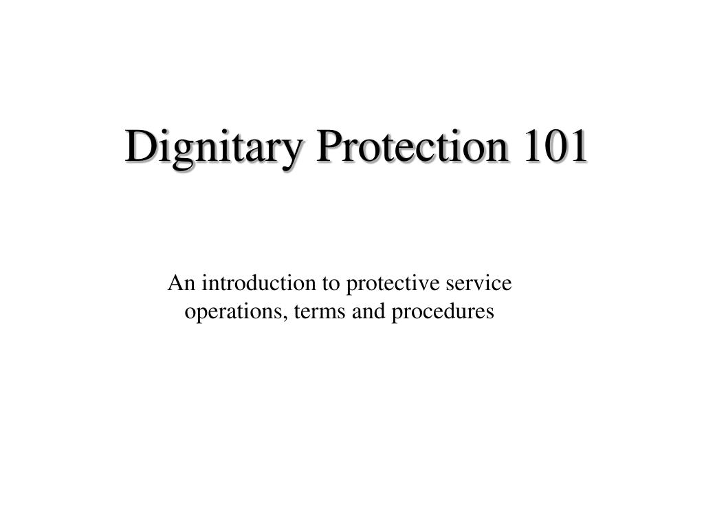 PPT - Dignitary Protection 101 PowerPoint Presentation, free download ...