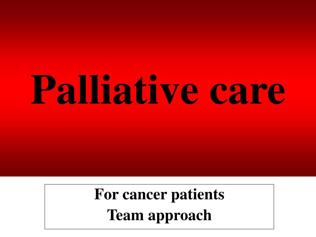 PPT - Palliative care PowerPoint Presentation, free download - ID:734042