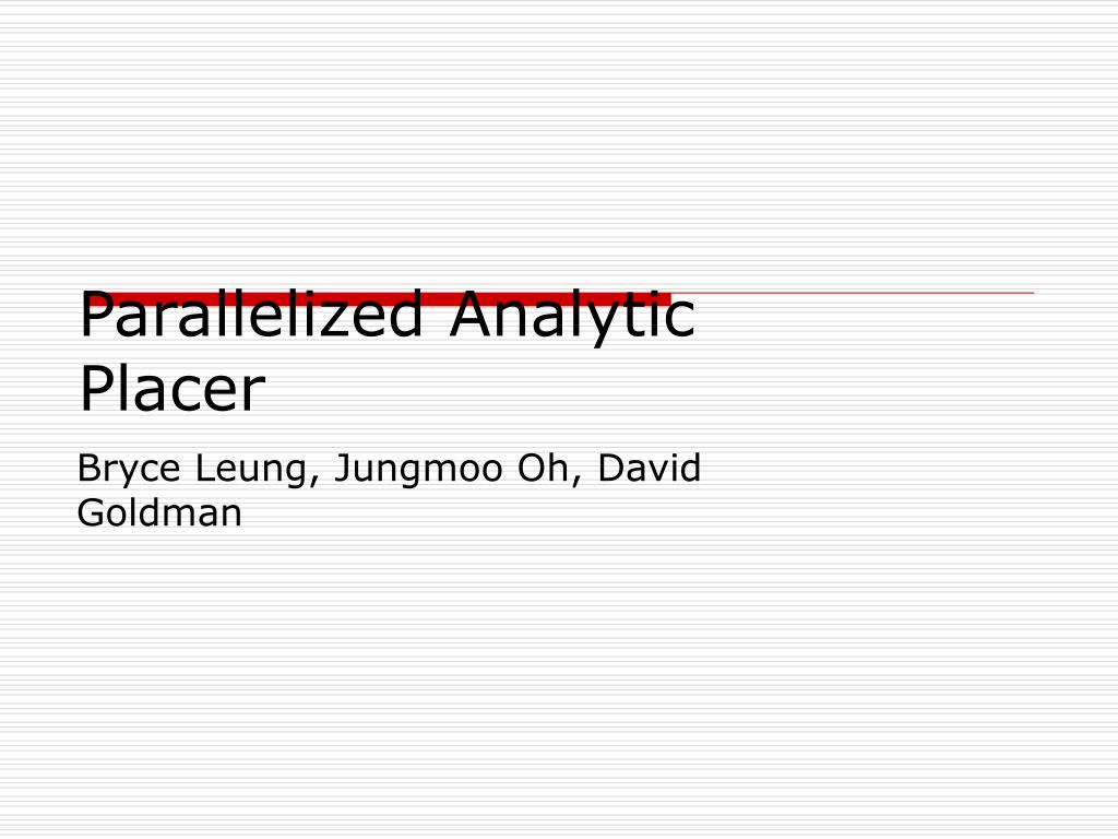 PPT - Parallelized Analytic Placer PowerPoint Presentation, free ...