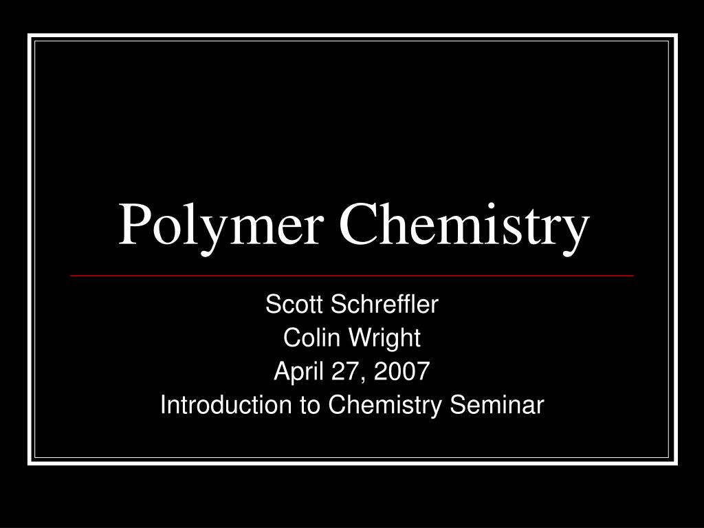 PPT - Polymer Chemistry PowerPoint Presentation, free download - ID:734777