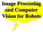 PPT - Image Processing and Computer Vision PowerPoint Presentation, free download - ID:5729842