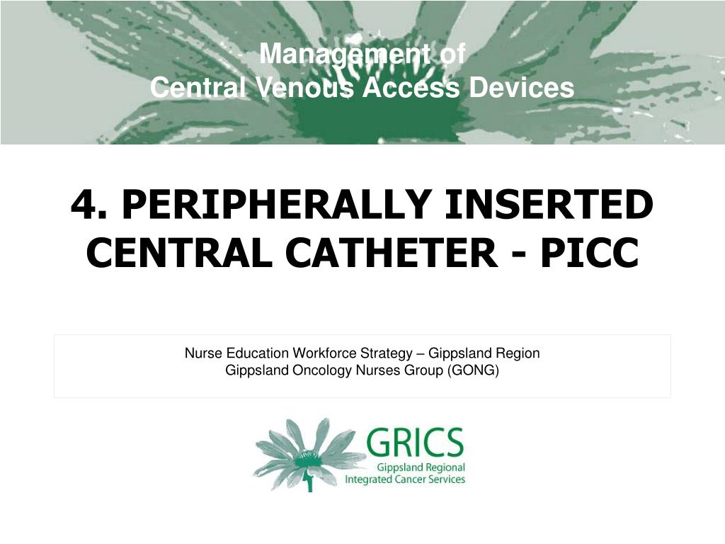 PPT - 4. PERIPHERALLY INSERTED CENTRAL CATHETER - PICC PowerPoint ...