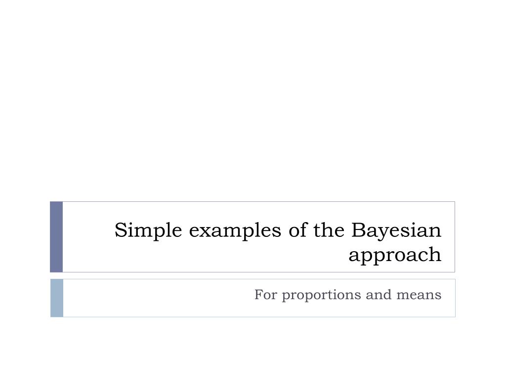 PPT - Simple examples of the Bayesian approach PowerPoint Presentation ...
