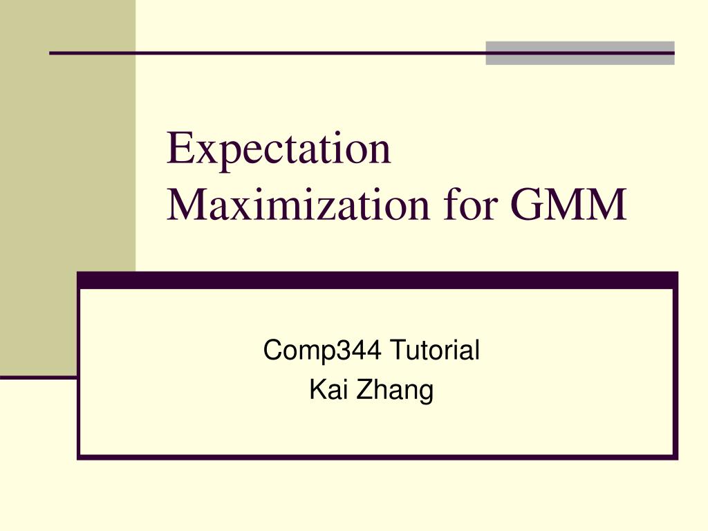 PPT - Expectation Maximization for GMM PowerPoint Presentation, free ...