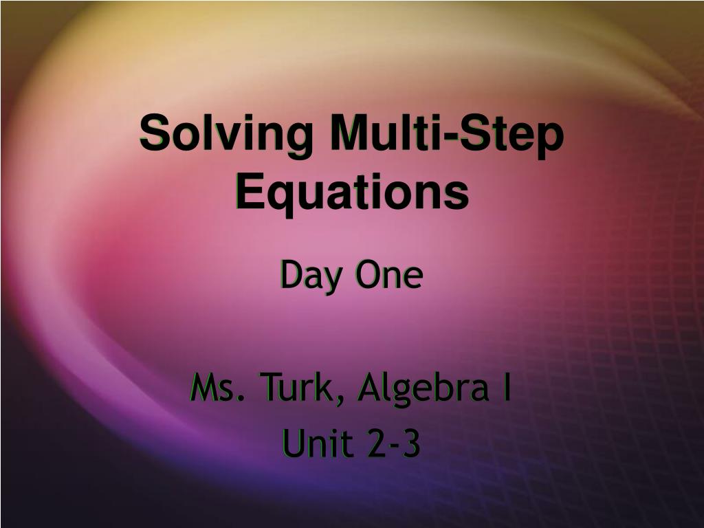 PPT - Solving Multi-Step Equations PowerPoint Presentation, free ...