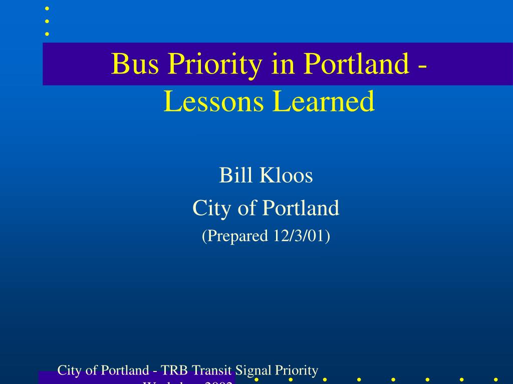 PPT - Bus Priority in Portland - Lessons Learned PowerPoint ...