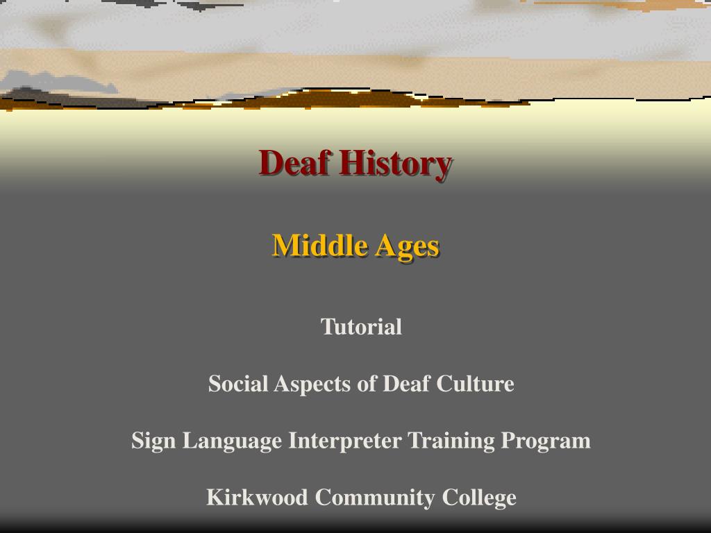 PPT - Deaf History Middle Ages PowerPoint Presentation, free download ...