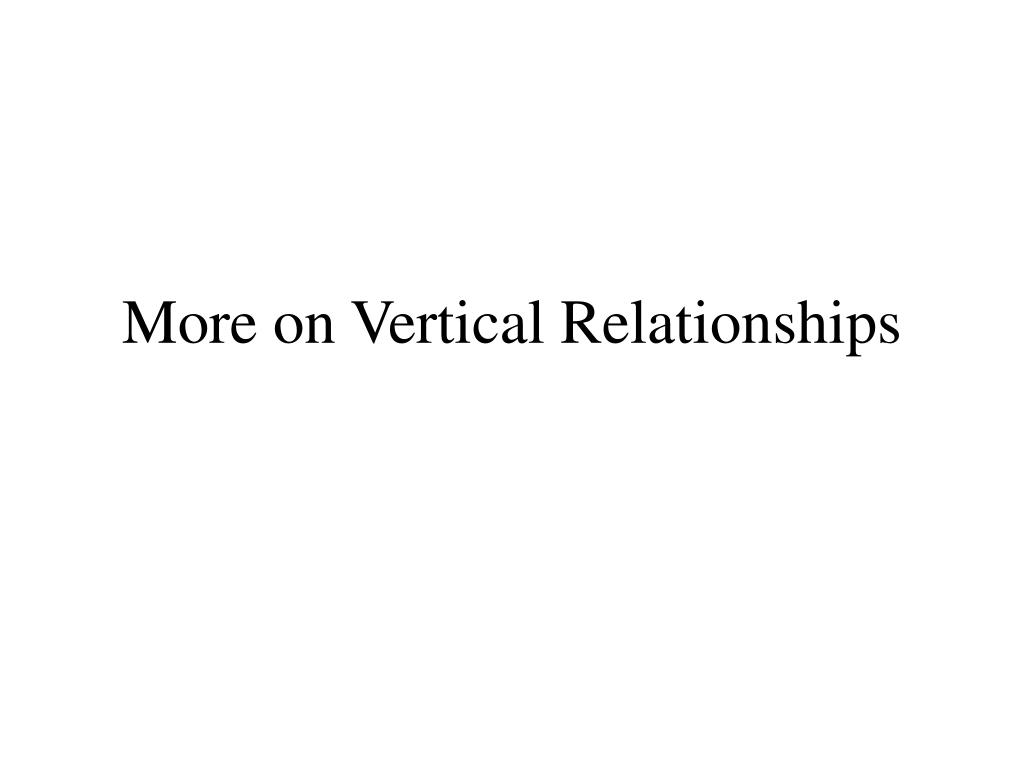 PPT - More on Vertical Relationships PowerPoint Presentation, free ...