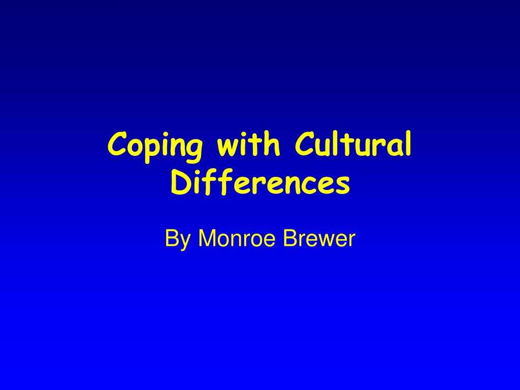 PPT - Coping with Cultural Differences PowerPoint Presentation, free ...