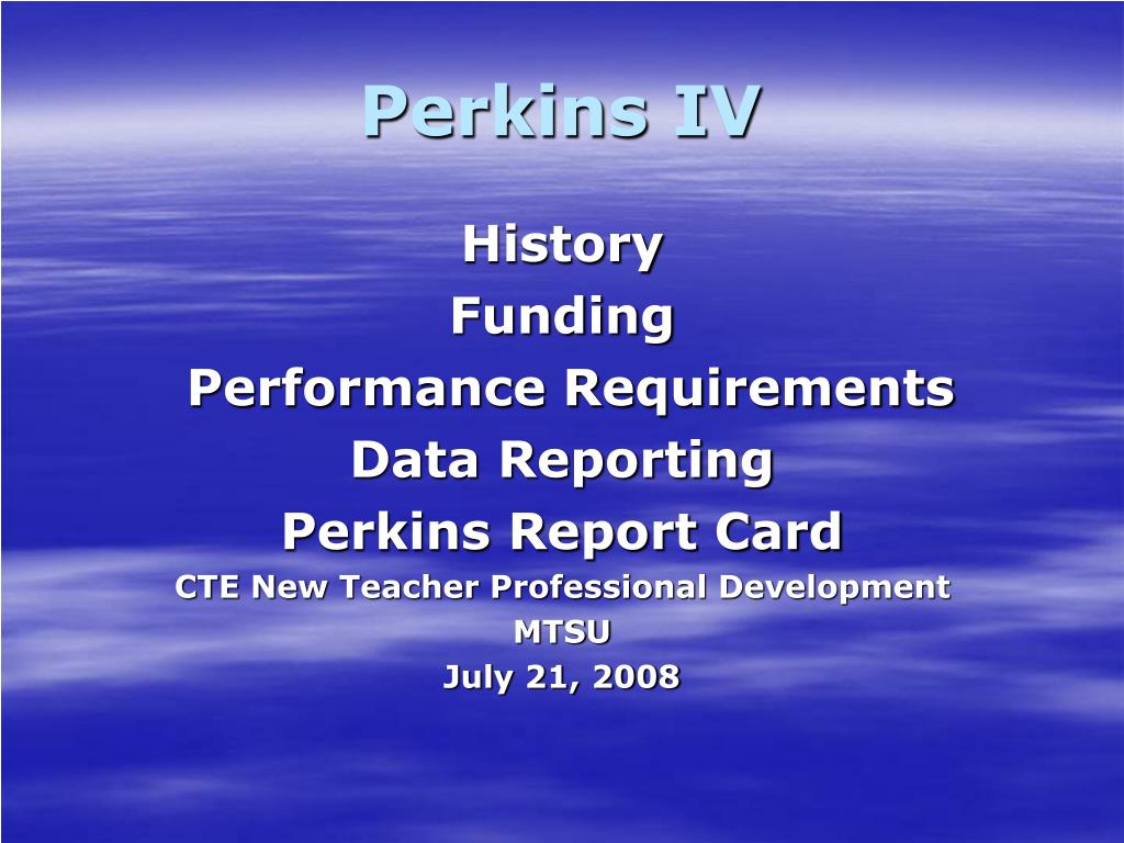 PPT - Perkins IV PowerPoint Presentation, free download - ID:743278