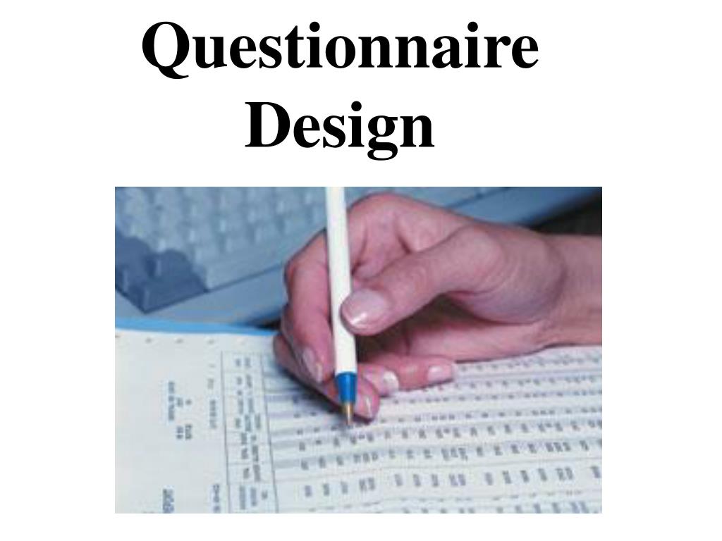 PPT - Questionnaire Design PowerPoint Presentation, free download - ID ...