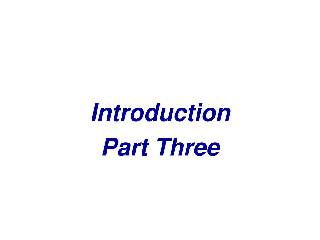 PPT - Introduction Part Three PowerPoint Presentation, free download ...