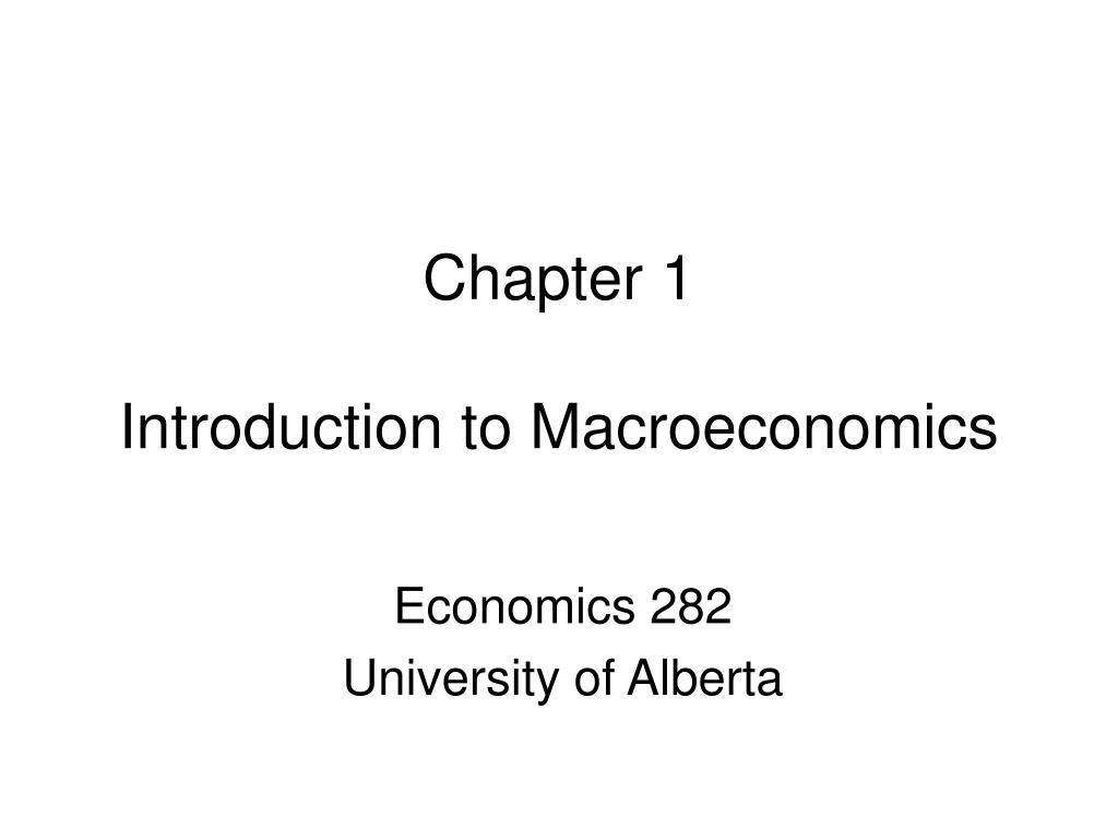 PPT - Chapter 1 Introduction to Macroeconomics PowerPoint Presentation ...