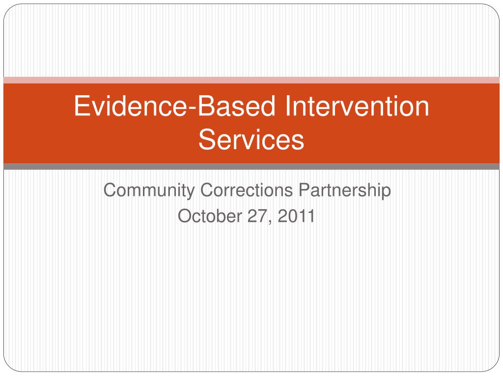 PPT - Evidence-Based Intervention Services PowerPoint Presentation ...