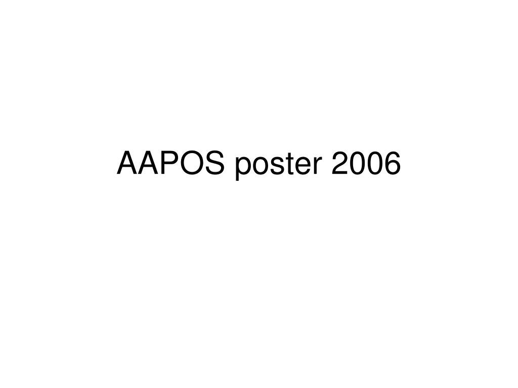 PPT - AAPOS poster 2006 PowerPoint Presentation, free download - ID:746022