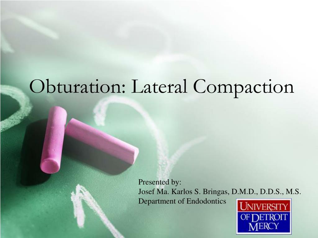 PPT - Obturation: Lateral Compaction PowerPoint Presentation, free ...