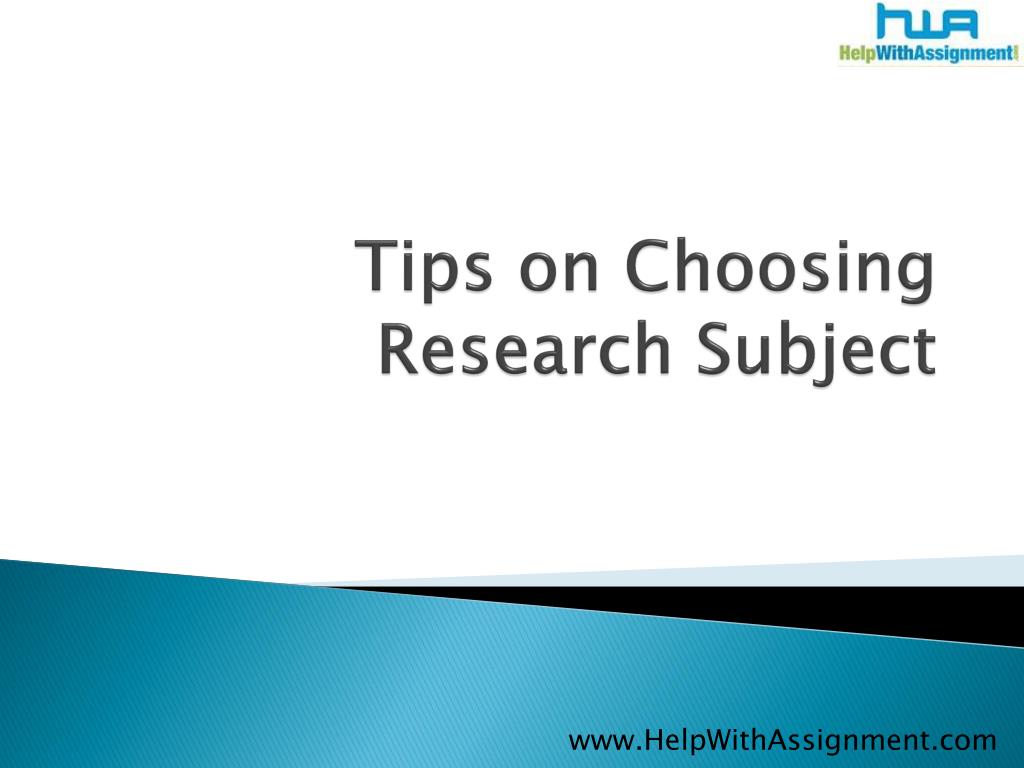 PPT - Tips on choosing research subject PowerPoint Presentation, free ...