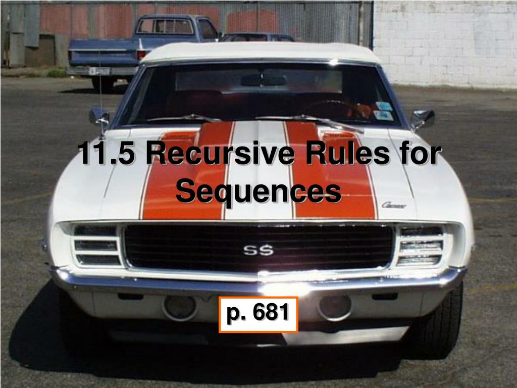 PPT - 11.5 Recursive Rules for Sequences PowerPoint Presentation, free ...