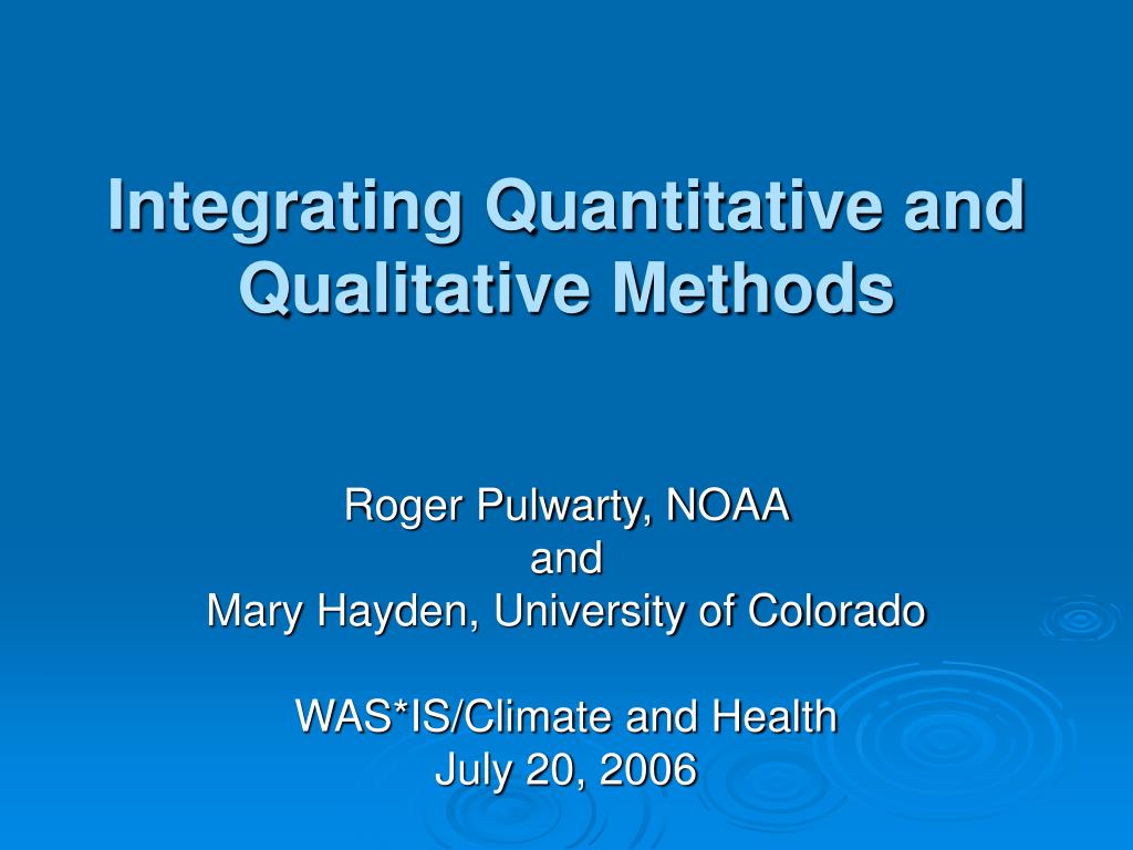 PPT - Integrating Quantitative and Qualitative Methods PowerPoint ...