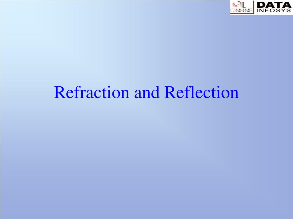 PPT - Refraction and Reflection PowerPoint Presentation, free download ...