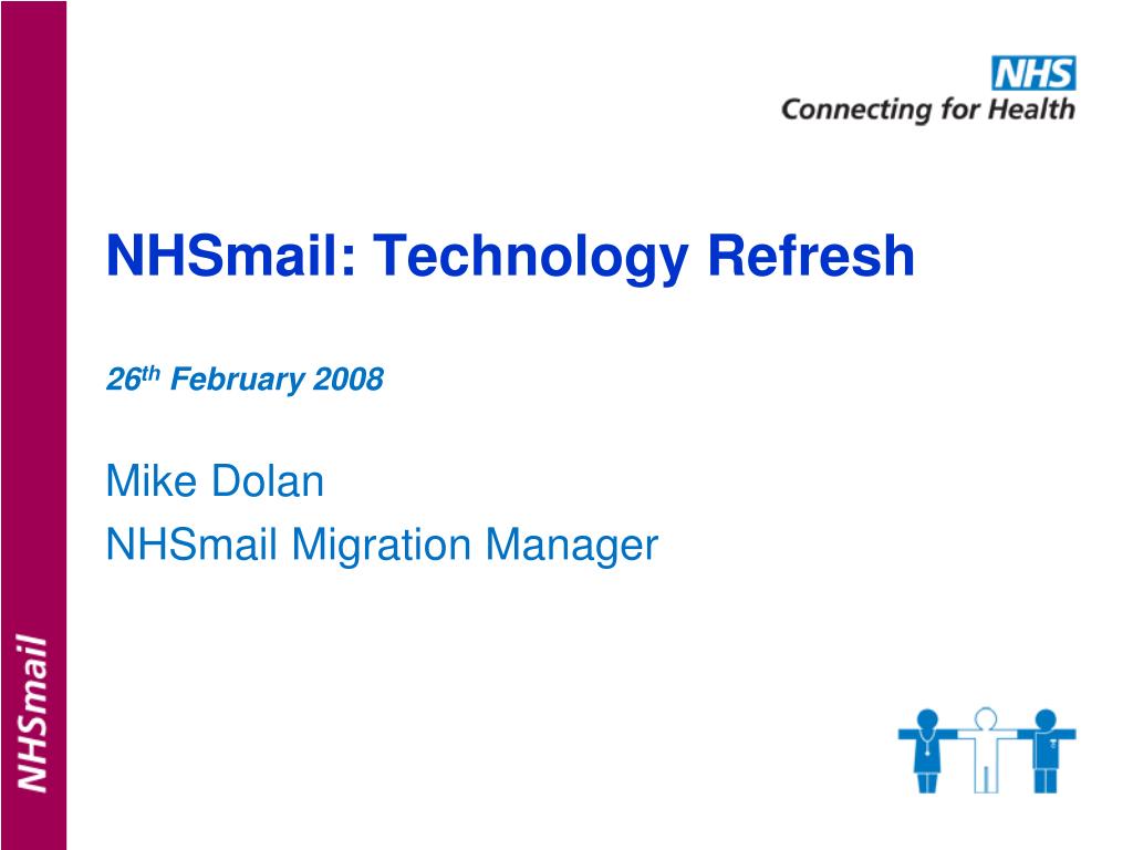 PPT - NHSmail: Technology Refresh PowerPoint Presentation, free ...