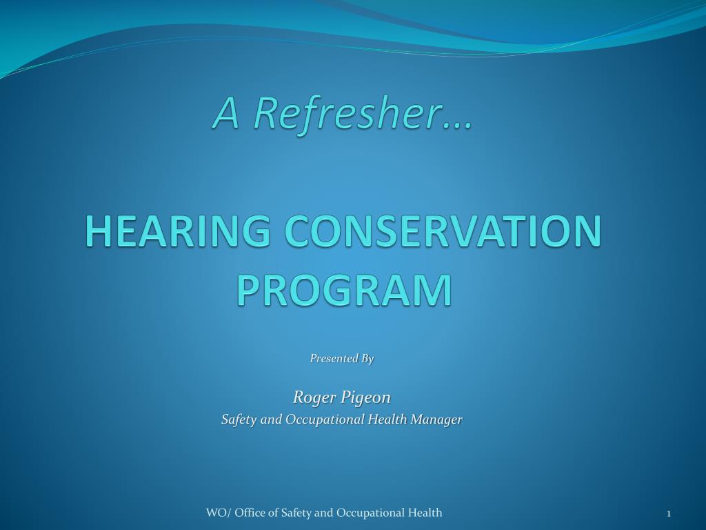 PPT - A Refresher… HEARING CONSERVATION PROGRAM PowerPoint Presentation ...