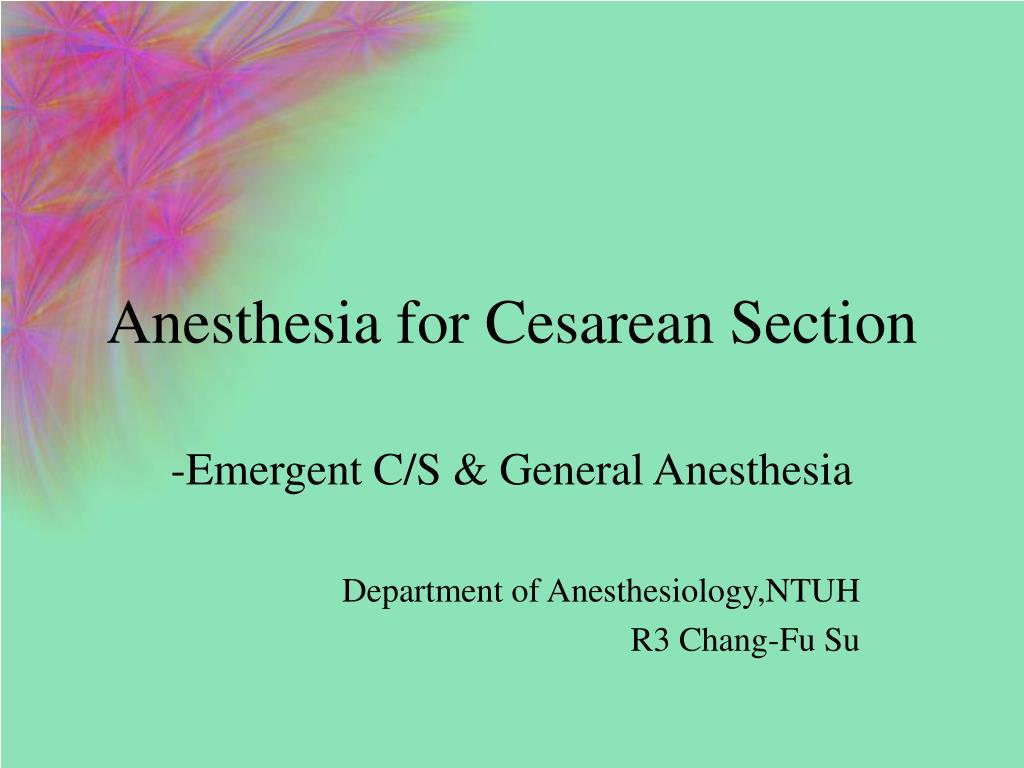 PPT - Anesthesia for Cesarean Section PowerPoint Presentation, free ...