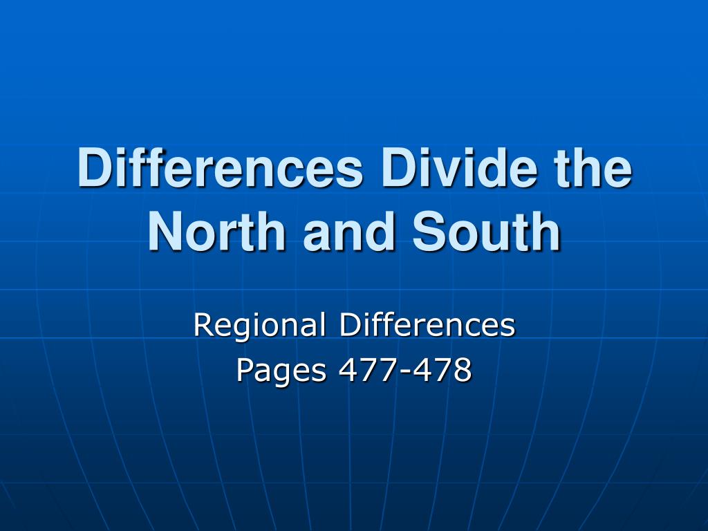 PPT - Differences Divide the North and South PowerPoint Presentation ...